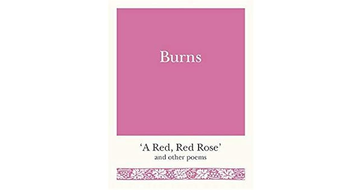 A Red, Red Rose by Robert Burns