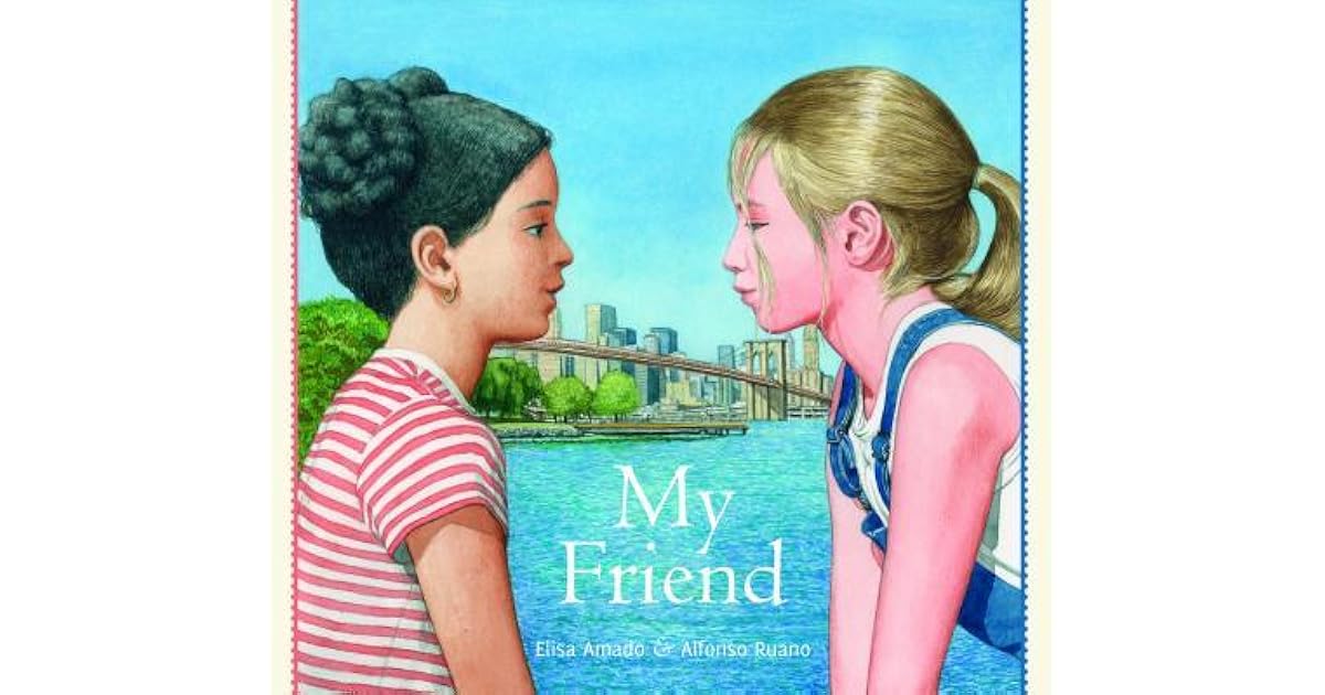 My Friend by Elisa Amado