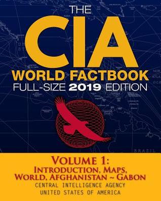The CIA World Factbook Volume 1: Full-Size 2019 Edition: Giant Format ...