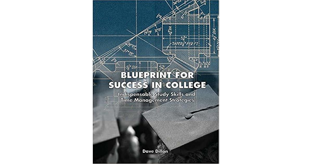 Blueprint for Success in College by Dave Dillon