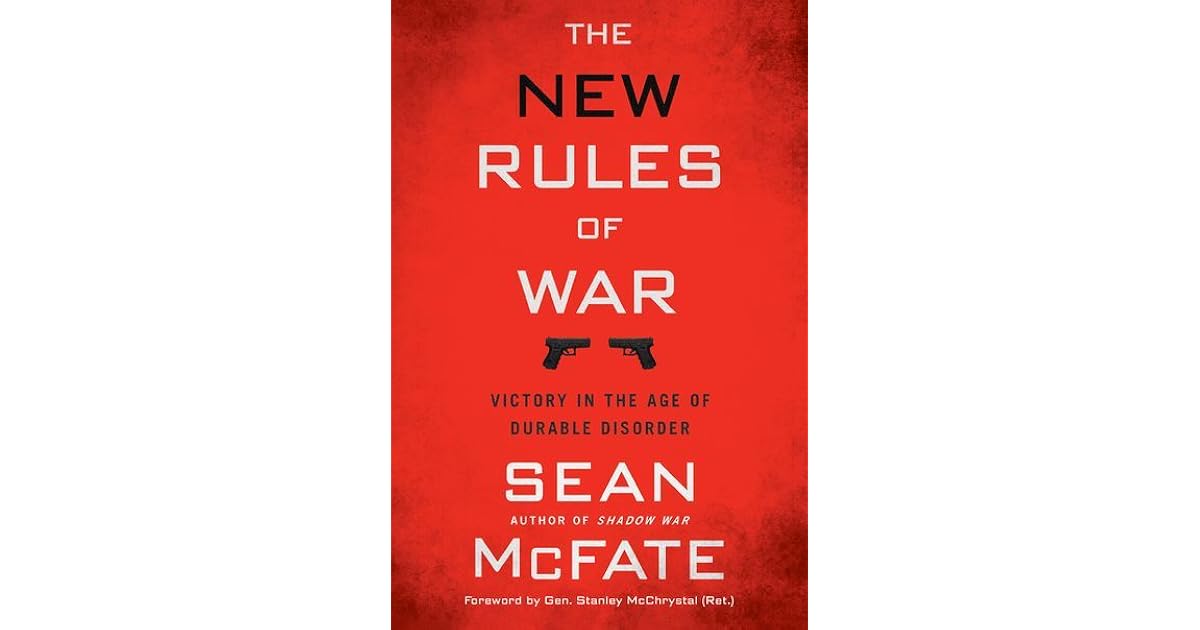The New Rules of War: Victory in the Age of Durable Disorder by Sean McFate