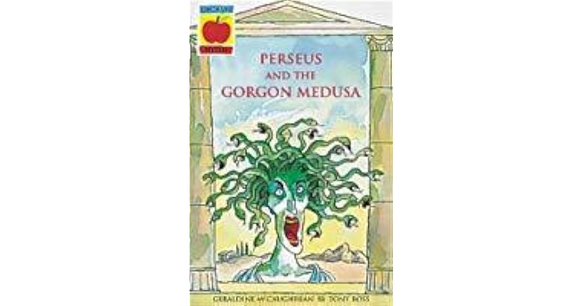 Perseus and the Gorgon Medusa by Geraldine McCaughrean