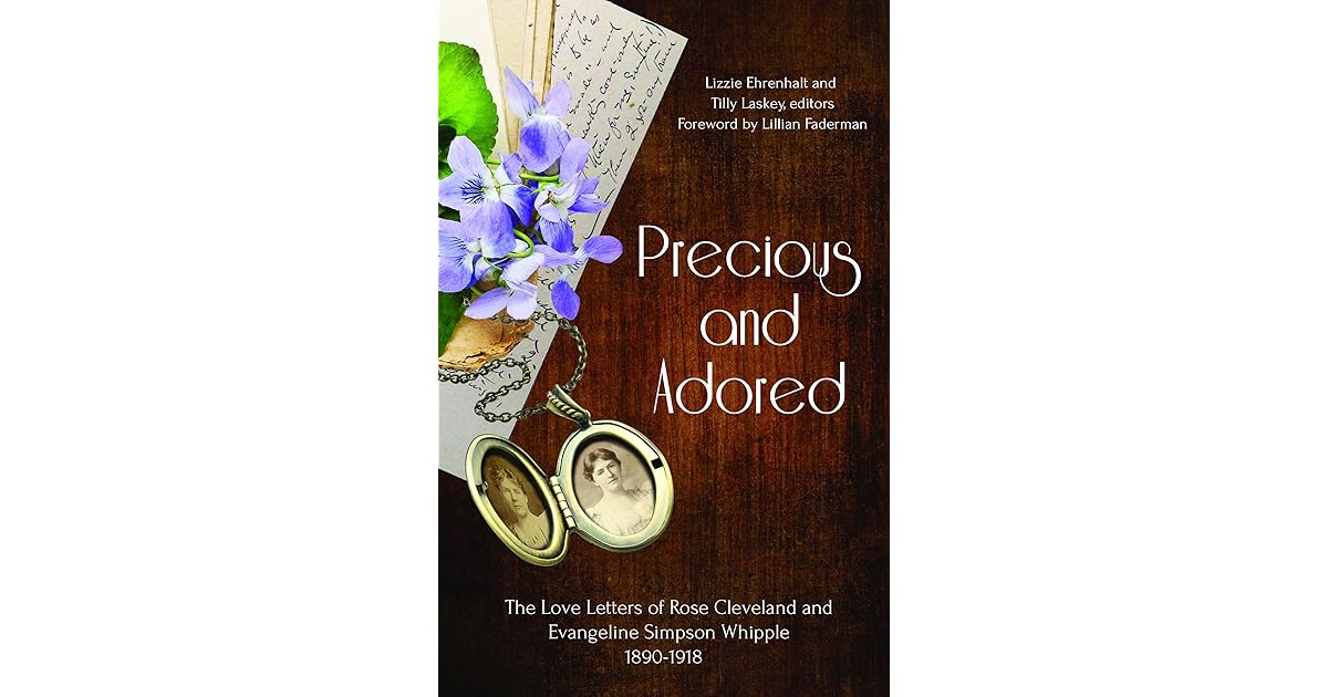 Precious and Adored: The Love Letters of Rose Cleveland and Evangeline ...