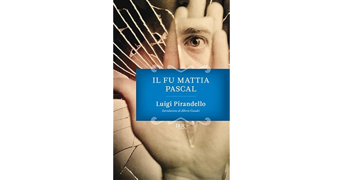 Il fu Mattia Pascal by Luigi Pirandello