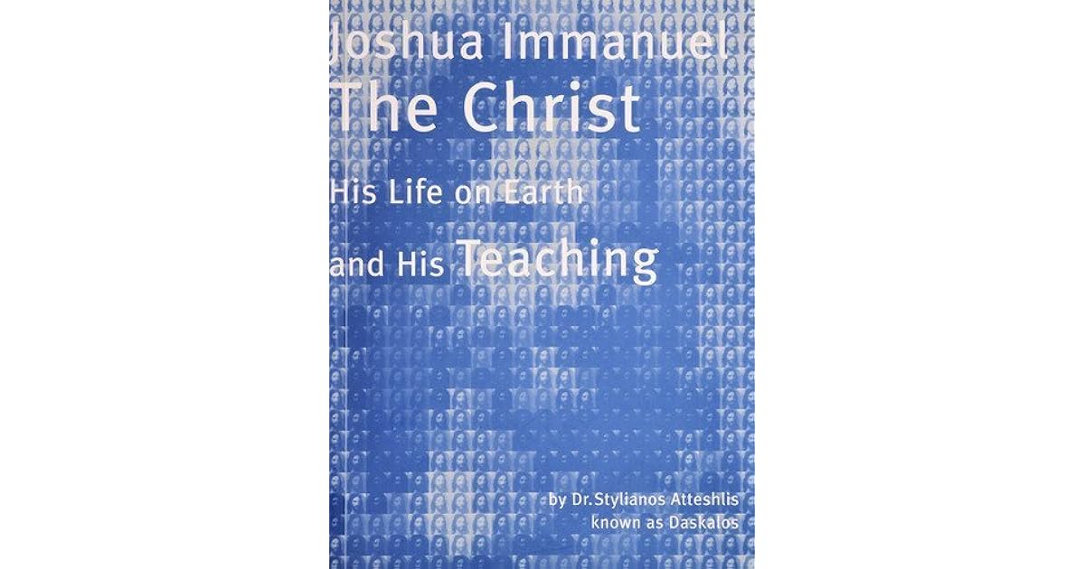 Joshua Immanuel The Christ: His Life on Earth and His Teaching by Dr ...