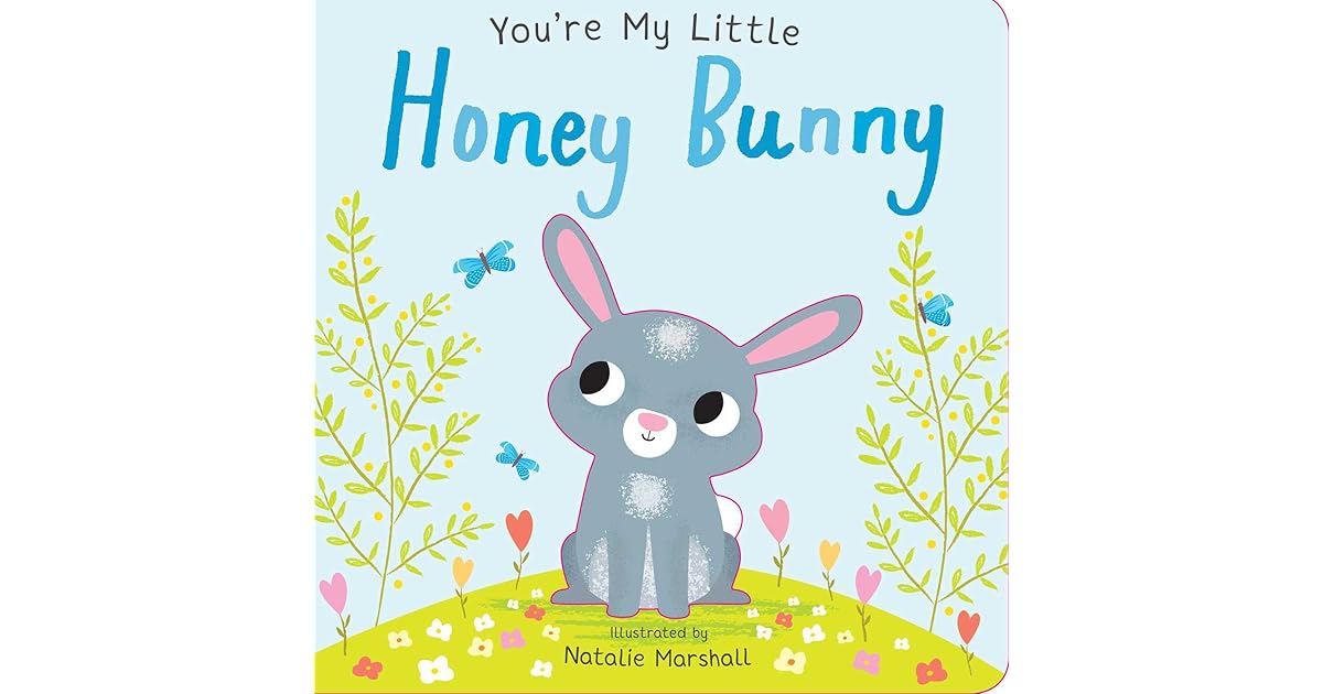 You're My Little Honey Bunny by Natalie Marshal