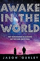 Awake in the World by Jason Gurley