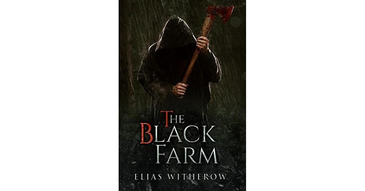The Black Farm by Elias Witherow