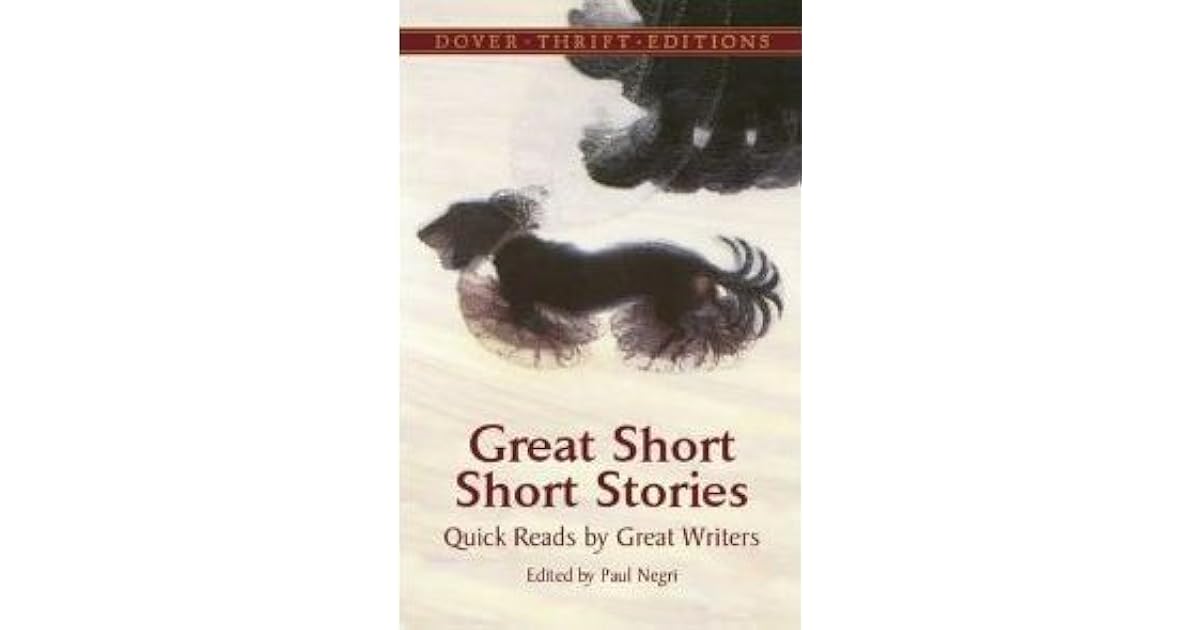 Great Short Short Stories: Quick Reads by Great Writers by Paul Negri