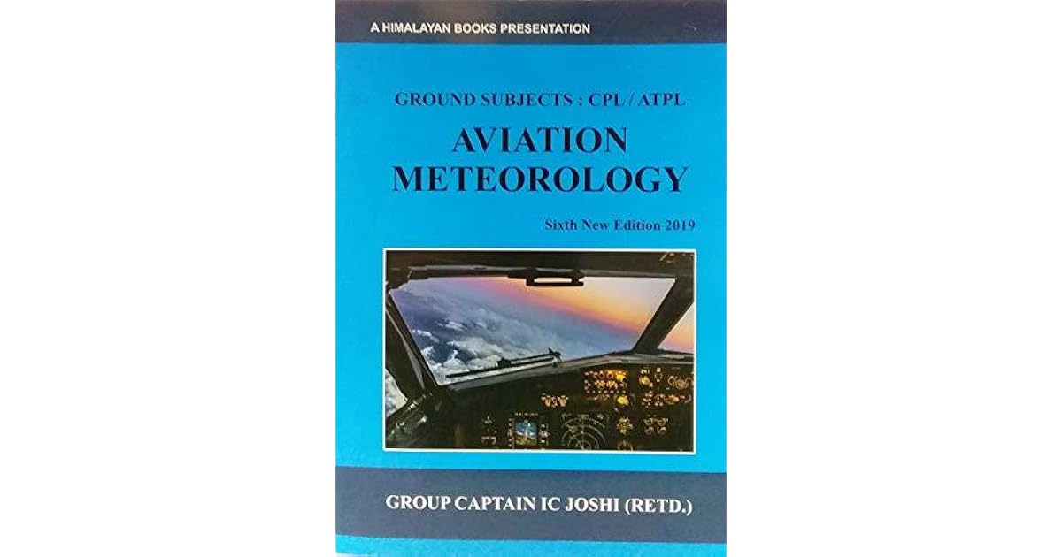 GROUND SUBJECTS : CPL/ATPL AVIATION METEOROLOGY by I.C. Joshi