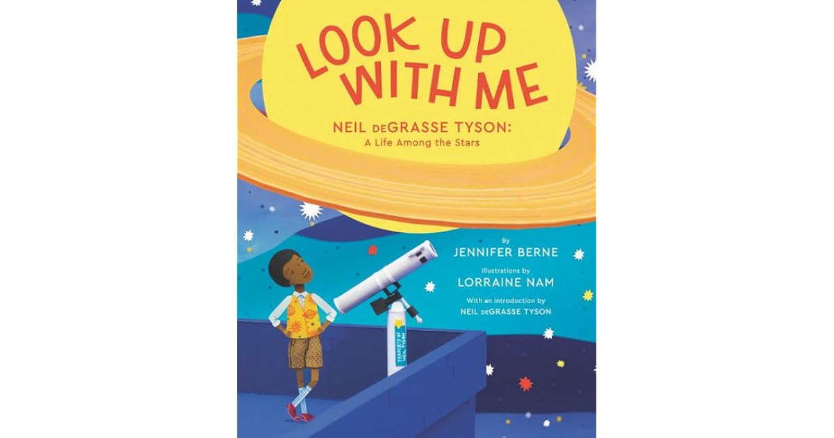 Look Up with Me: Neil deGrasse Tyson: A Life Among the Stars by ...