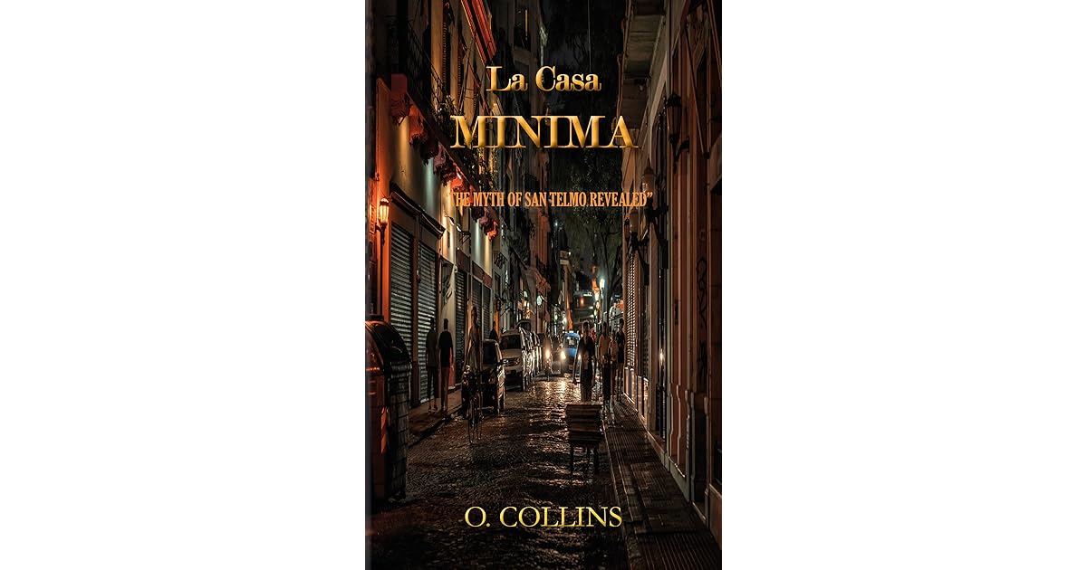La Casa Minima- The Myth of San Telmo Revealed by O. Collins