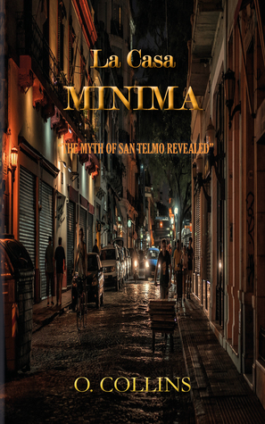 La Casa Minima- The Myth of San Telmo Revealed by O. Collins