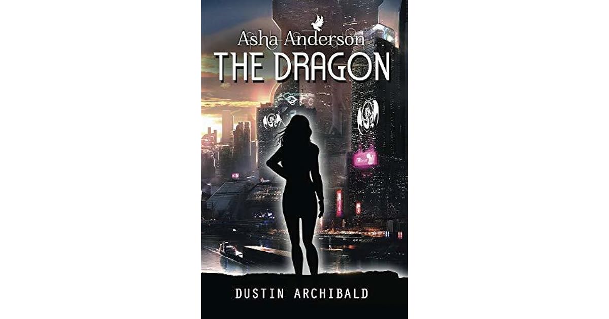 Asha Anderson: The Dragon: A Young Adult Superhero Novel by Dustin ...
