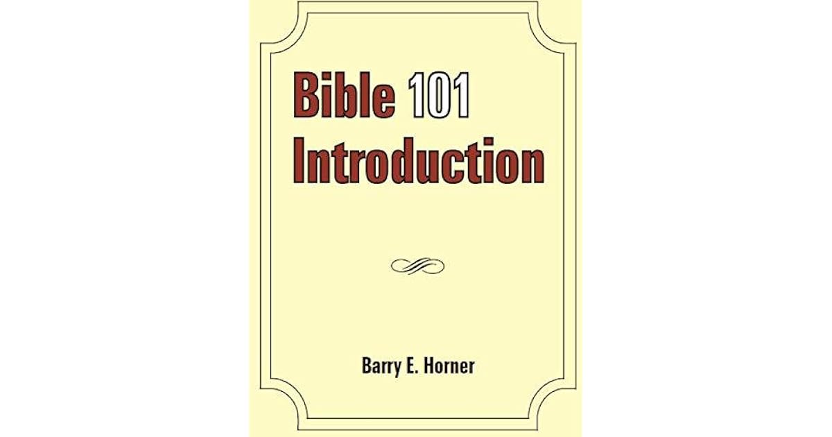 Bible Introduction: Bible Introduction 101 by Barry Horner