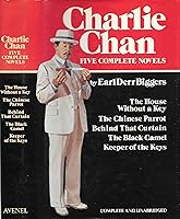 Charlie Chan: Five Complete Novels by Earl Derr Biggers