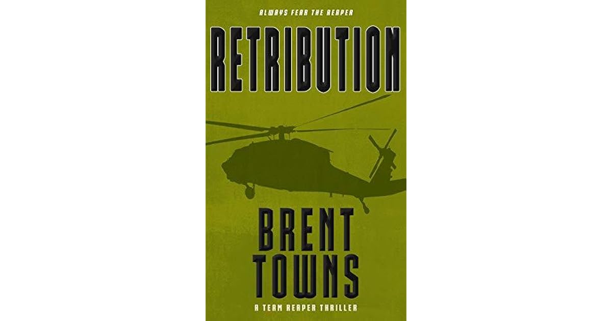Retribution (Team Reaper Thriller #1) by Brent Towns