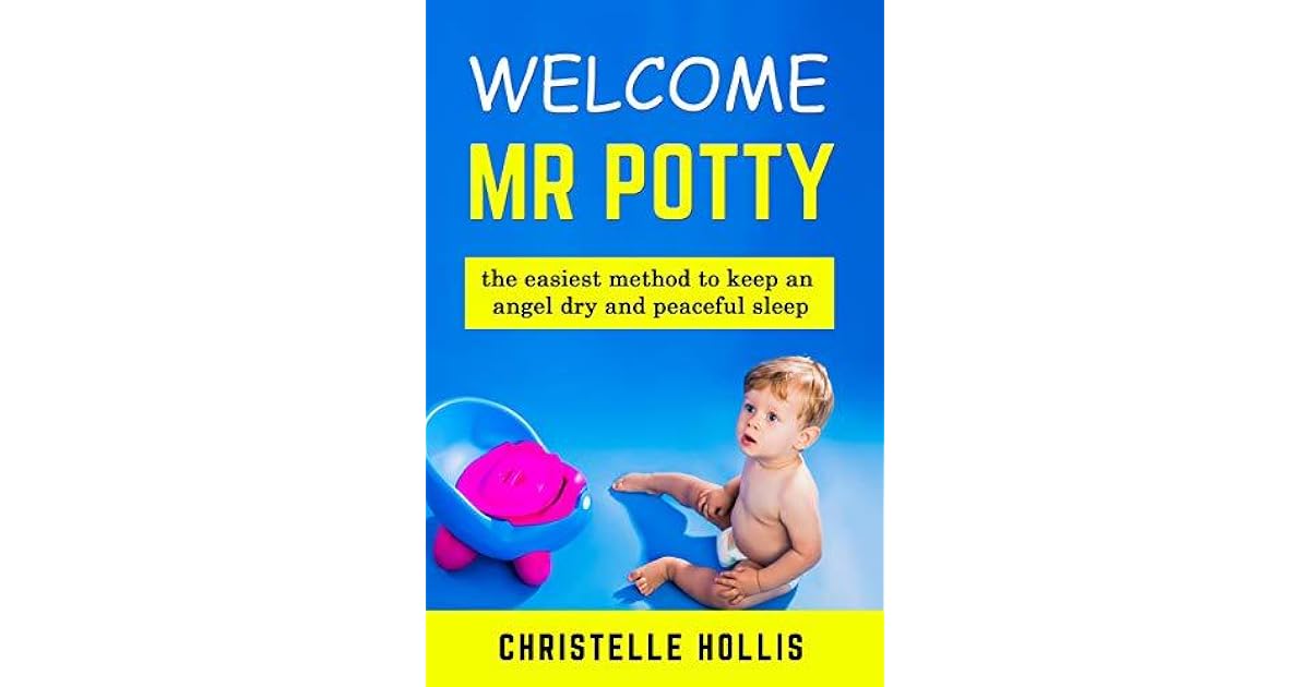 Welcome Mr Potty: The Quickest Method to Keep Your Angel Warm, Dry and ...