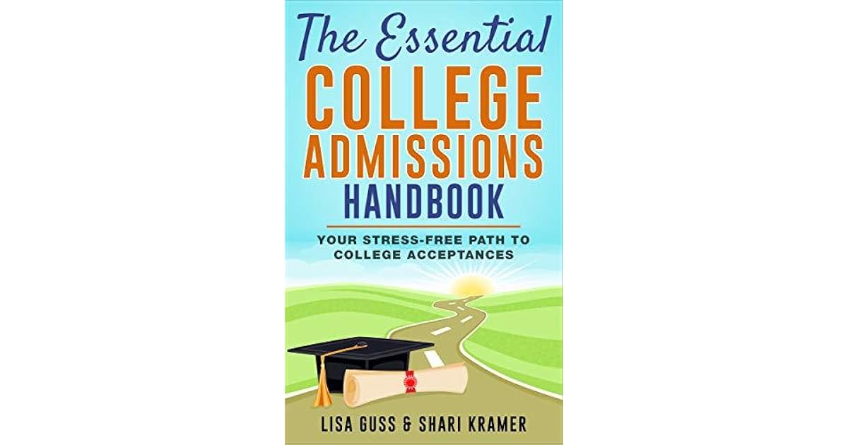 The Essential College Admissions Handbook: Your Stress-Free Path to ...