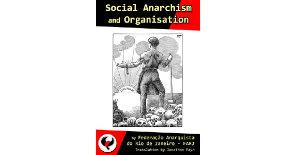 Social Anarchism and Organisation by Federação Anarquista do Rio de Janeiro