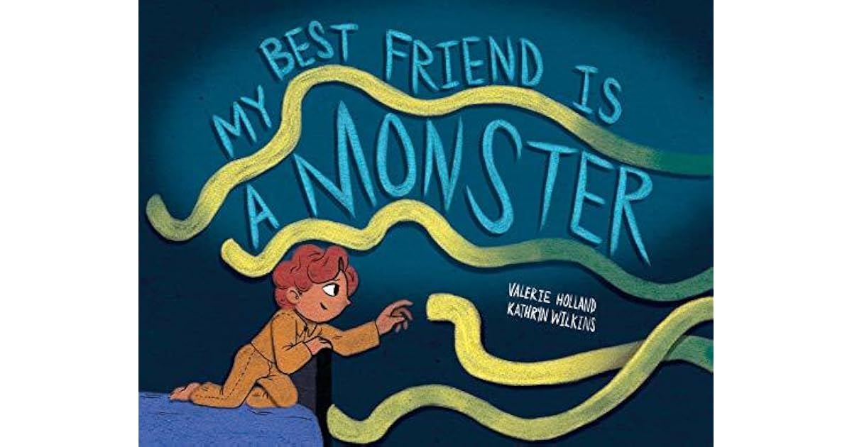 My Best Friend is a Monster by Valerie N. Holland