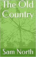 The Old Country by Sam North