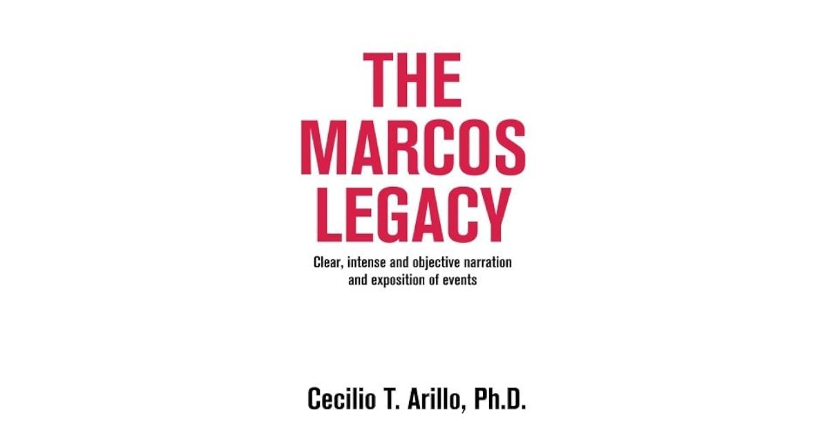 The Marcos Legacy by Cecilio T. Arillo