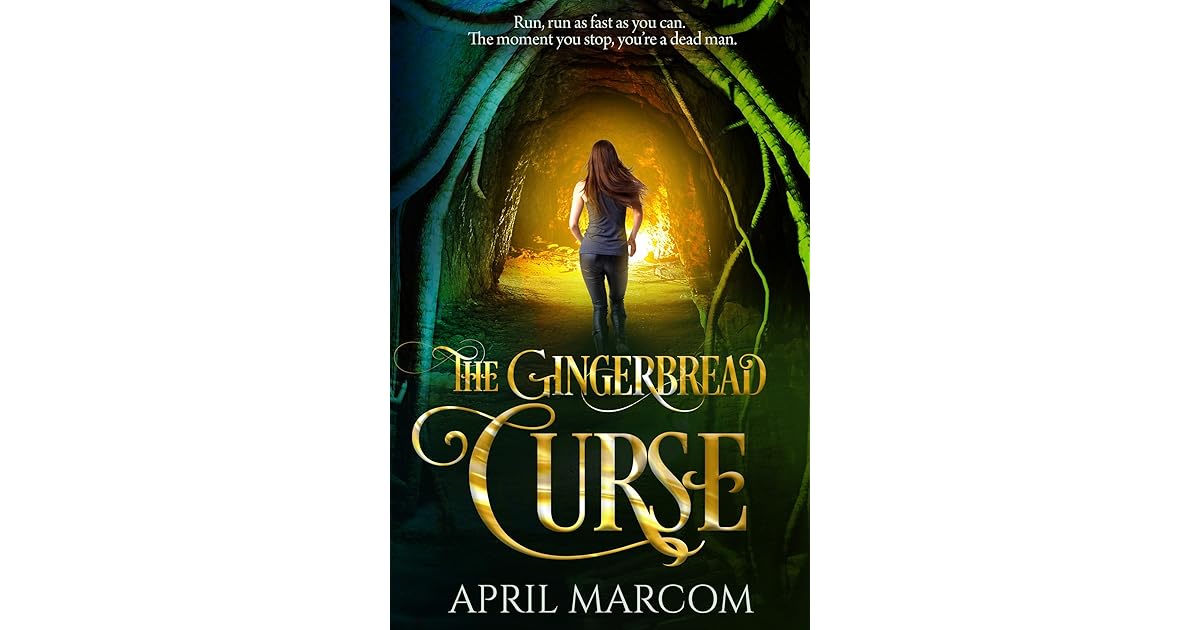 The Gingerbread Curse by April Marcom