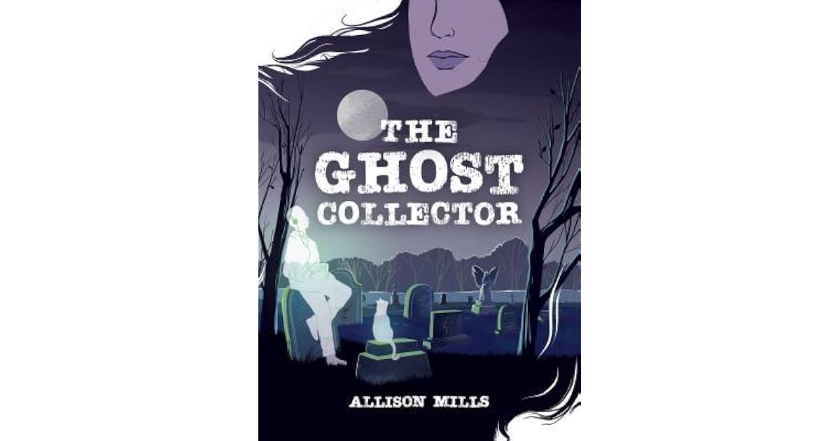 The Ghost Collector by Allison Mills