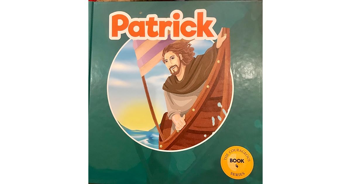 Patrick: God’s Courageous Captive by Cheryl Odden