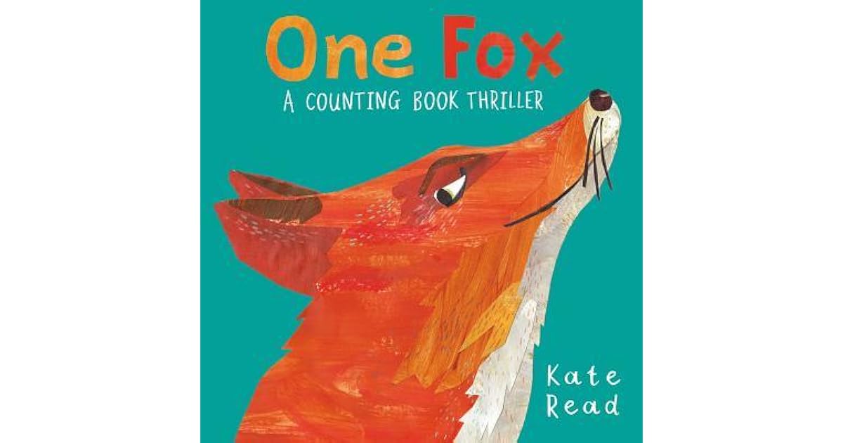 One Fox: A Counting Book Thriller by Kate Read