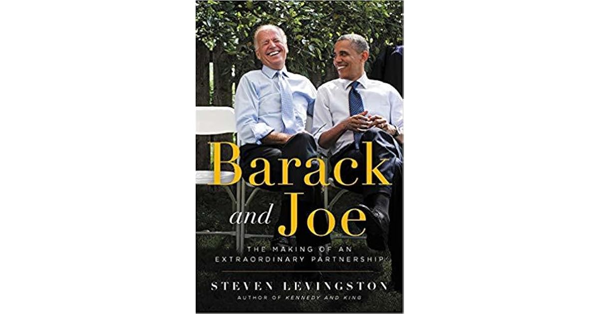 Barack and Joe: The Making of an Extraordinary Partnership by Steven ...
