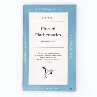 Men of Mathematics Volume One by Eric Temple Bell