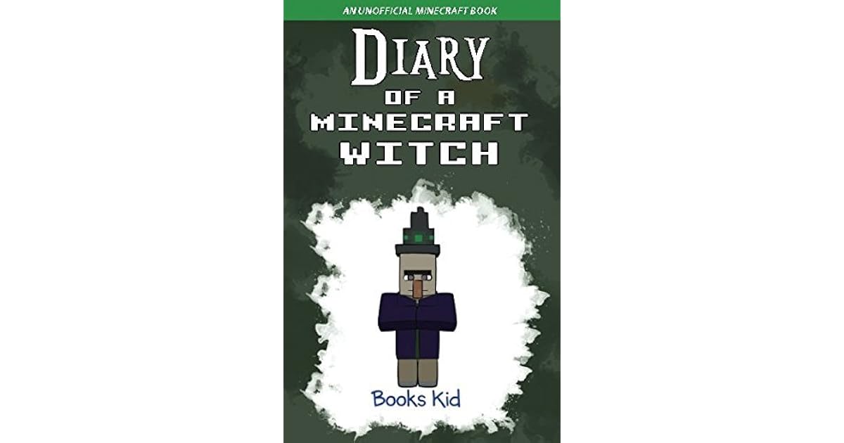 Diary of a Minecraft Witch: An Unofficial Minecraft Book by Books Kid
