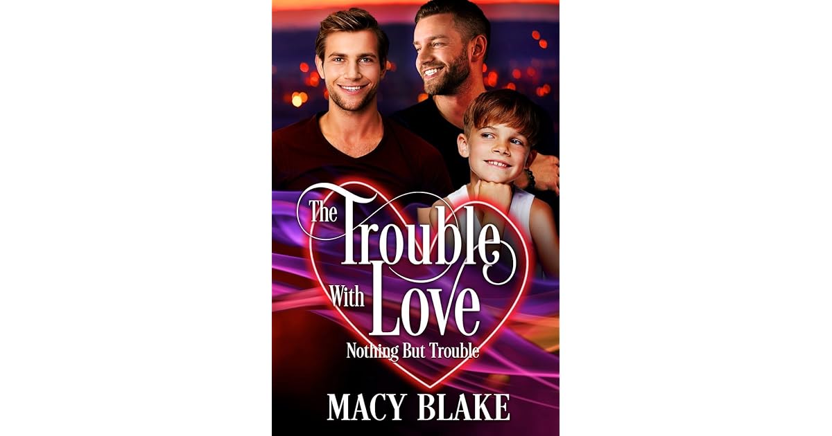 The Trouble with Love (The Chosen One, #0.75) by Macy Blake