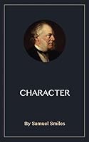 Character by Samuel Smiles