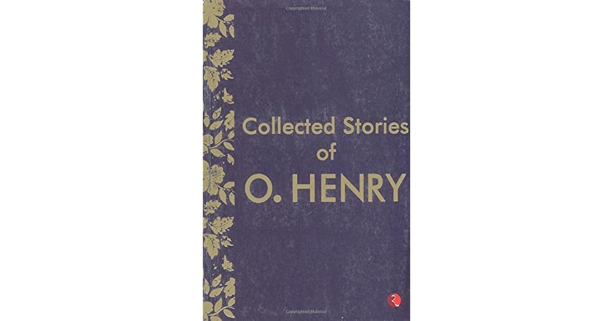Collected Stories Of O.Henry by O. Henry