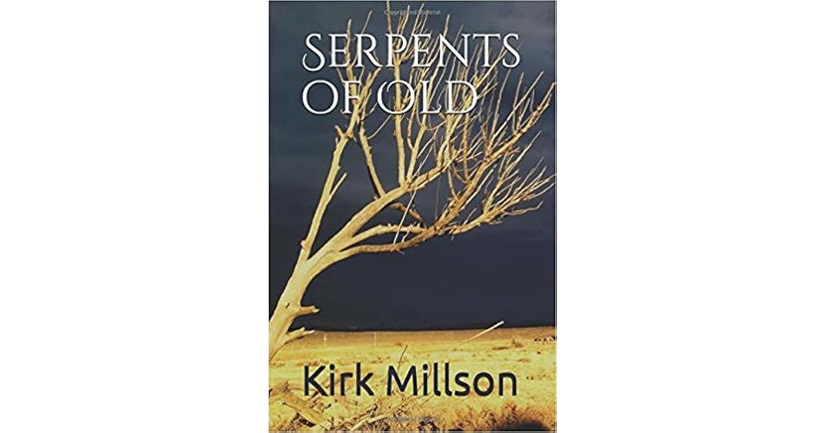 Serpents of Old by Kirk Millson
