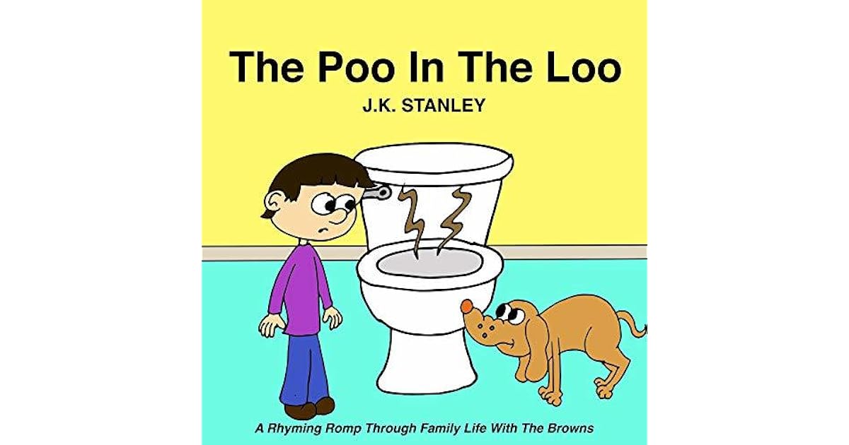 The Poo In The Loo: A Rhyming Romp Through Family Life With The Browns ...