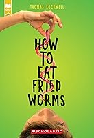 How to Eat Fried Worms by Thomas Rockwell