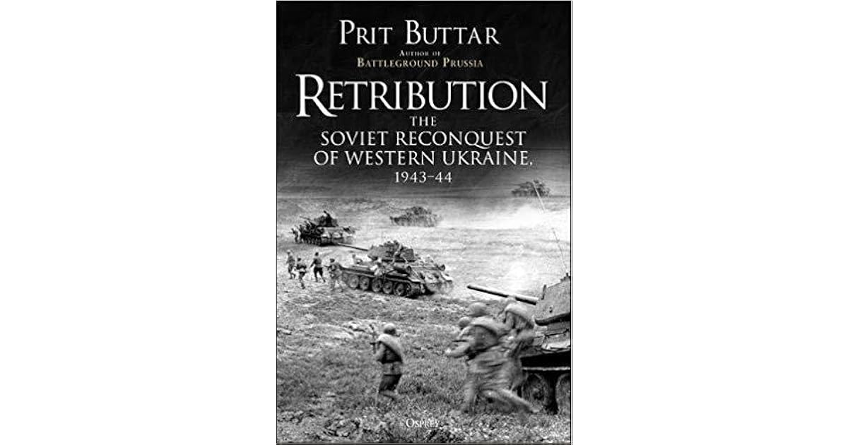 Retribution: The Soviet Reconquest of Central Ukraine, 1943 by Prit Buttar