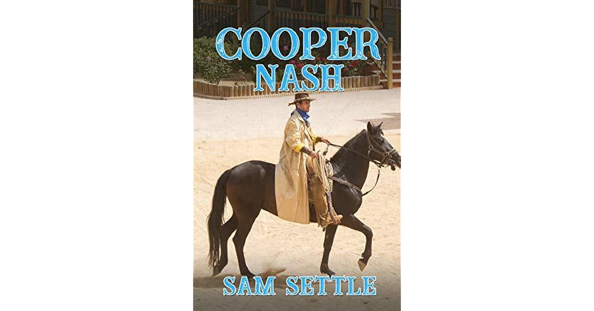 Cooper Nash: (Cooper Nash Book 1) by Sam Settle