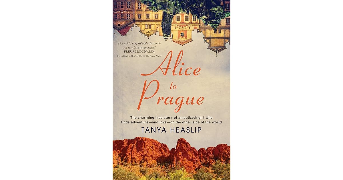 Alice to Prague by Tanya Heaslip