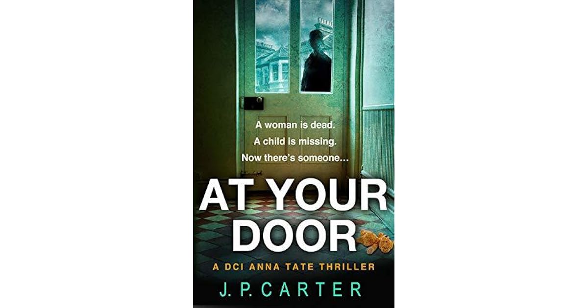 At Your Door (DCI Anna Tate, #2) by J.P. Carter