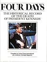 Four Days: The Historical Record of the Death of President Kennedy by ...