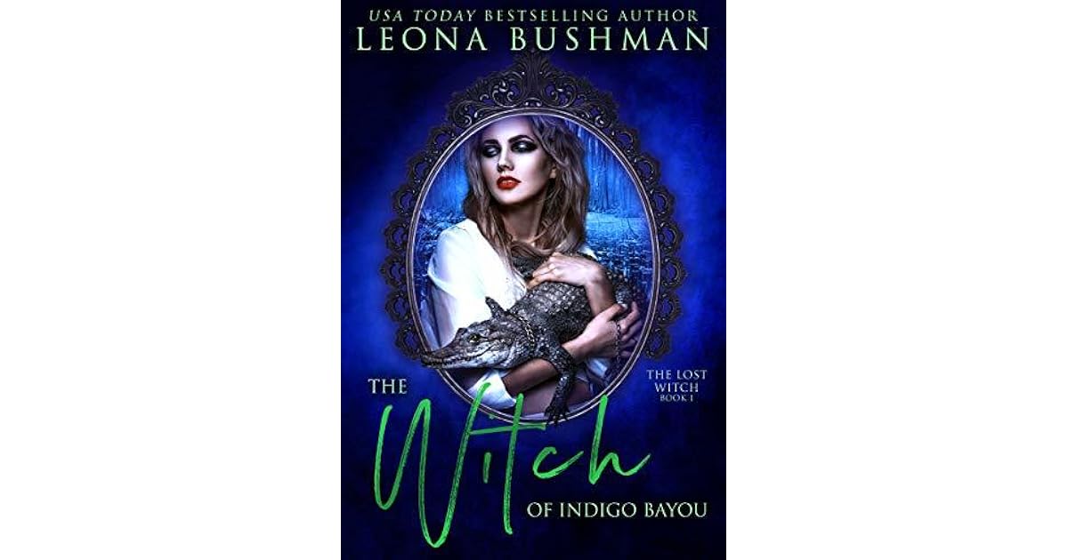 The Witch of Indigo Bayou by Leona Bushman