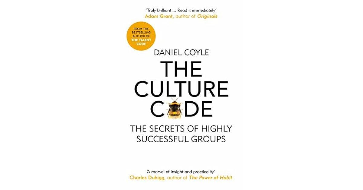 The Culture Code: The Secrets of Highly Successful Groups by Daniel Coyle