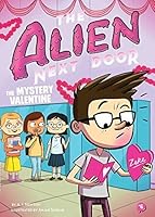 The Mystery Valentine (The Alien Next Door, #6) by A.I. Newton