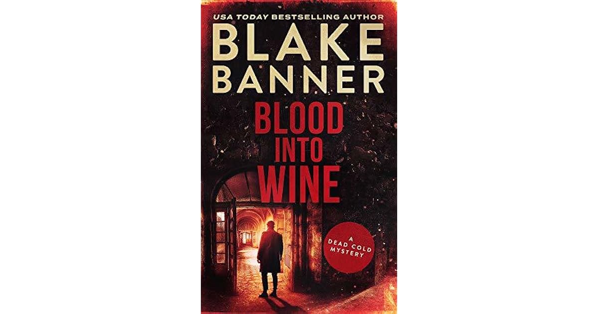 Blood Into Wine (Dead Cold Mystery #15) by Blake Banner