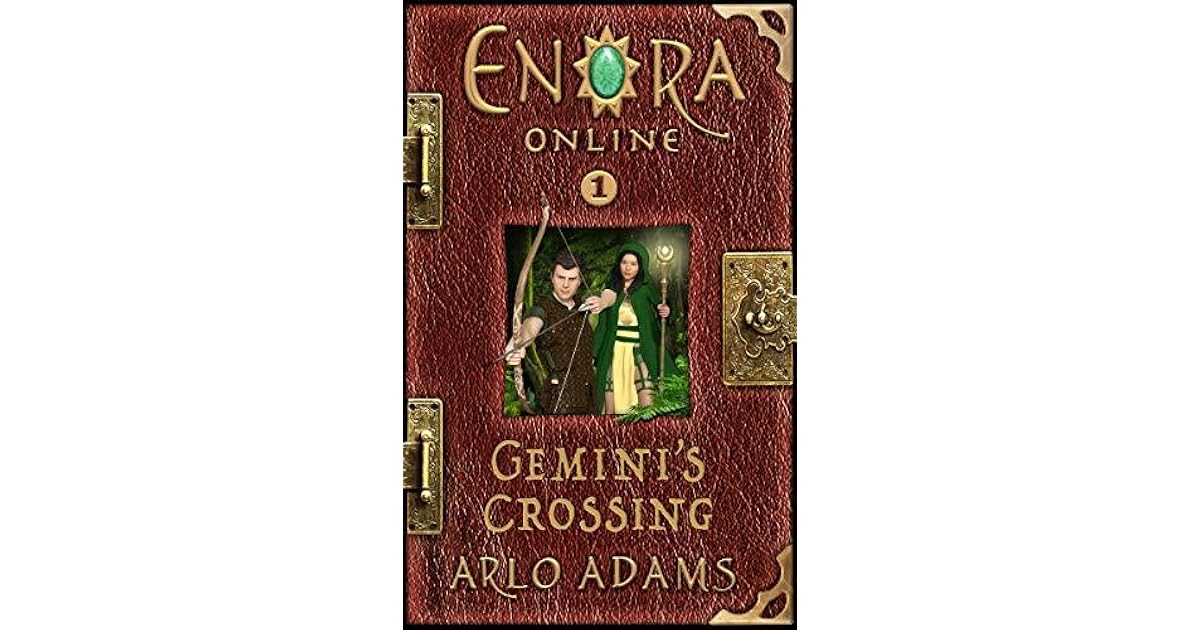 Gemini's Crossing (Enora Online, #1) by Arlo Adams